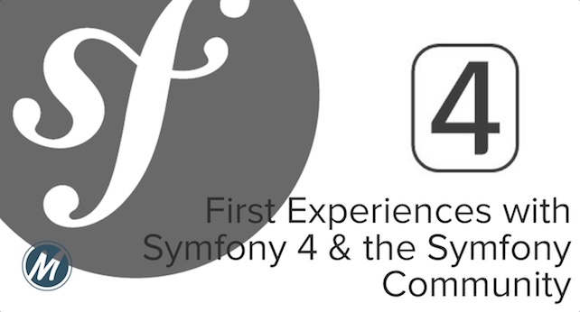 First Experiences With Symfony 4 And The Symfony Community Matthew Setter